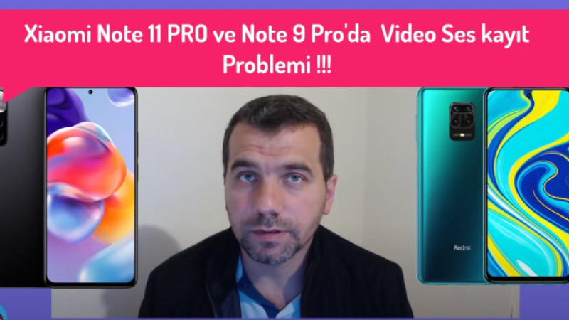 Xiaomi Redmi Note 11 Pro Ve Note 9 Pro Modellerinde Video Kayıt Modunda Ses Problemi Var 2779